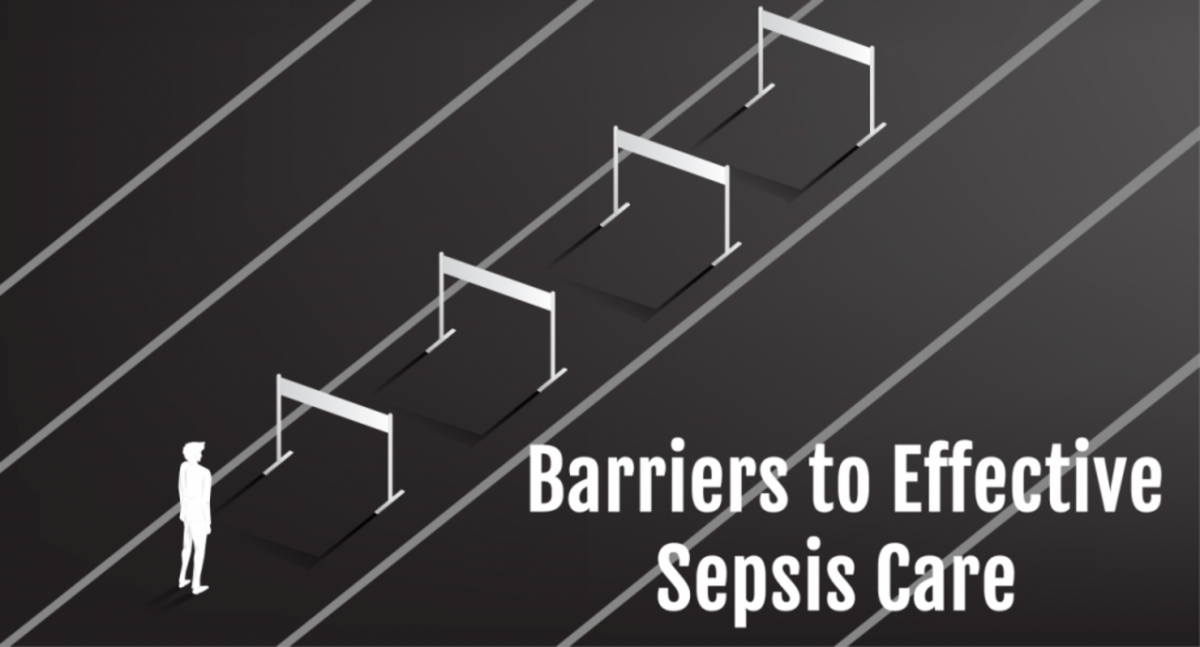 4 Barriers to Effective Sepsis Care – Sepsis Program Optimization