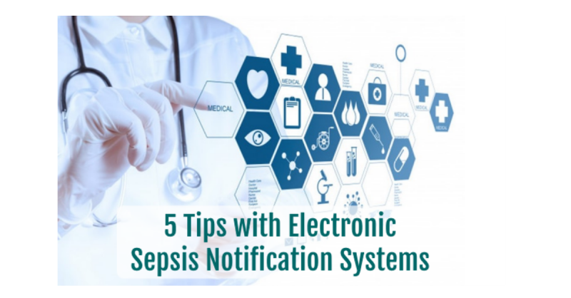 5 Tips with Electronic Sepsis Notification Systems – Sepsis Program Optimization