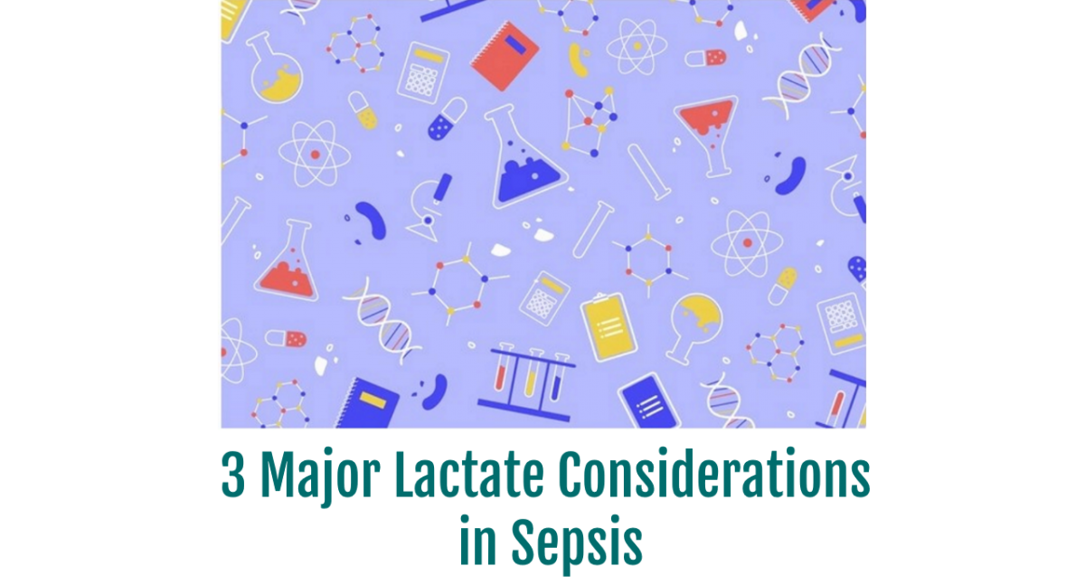 3 Major Lactate Considerations in Sepsis – Sepsis Program Optimization